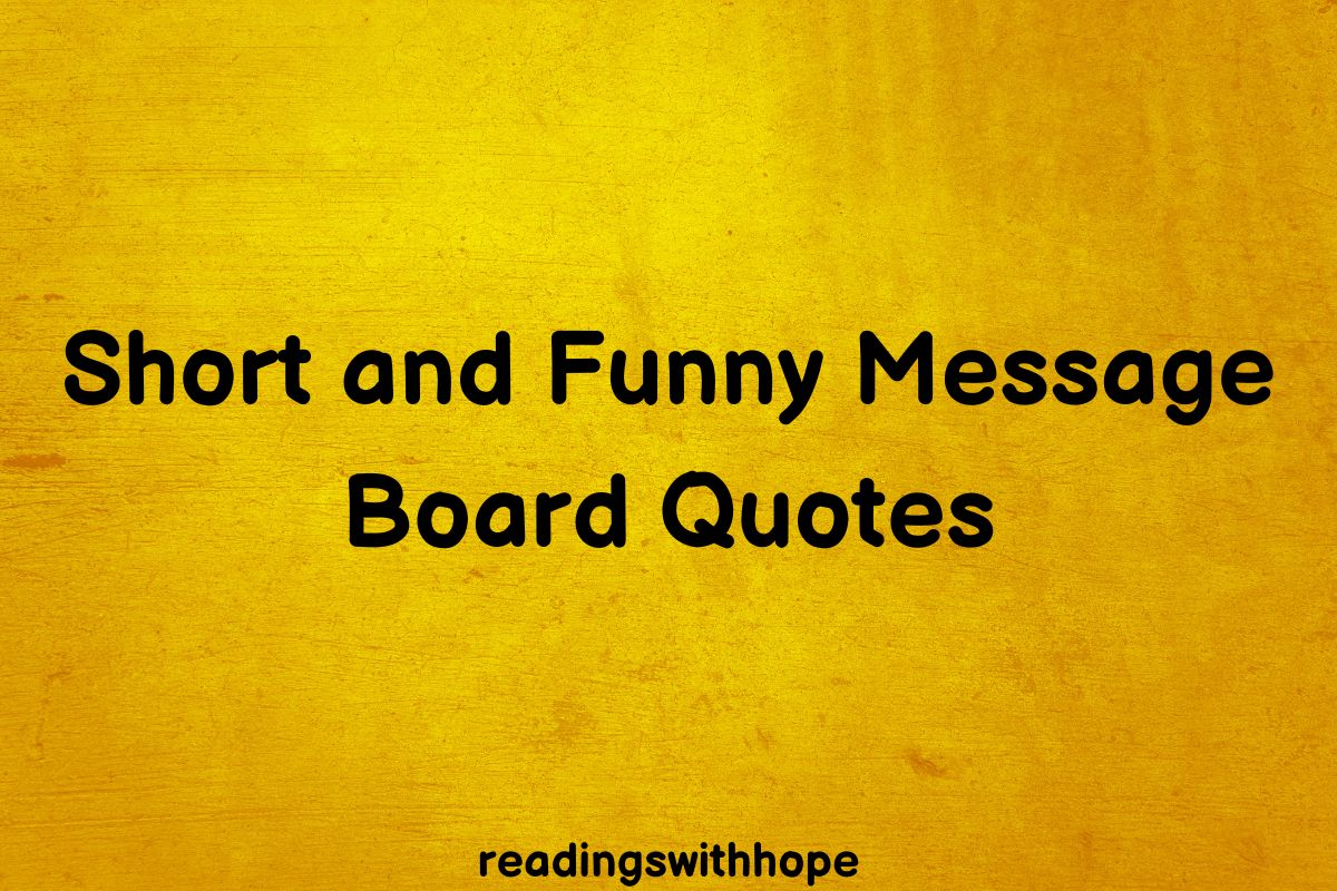 100 Short and Funny Message Board Quotes