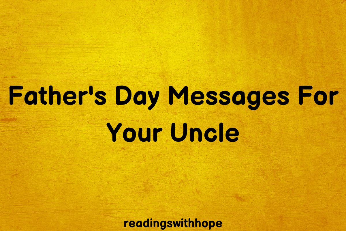 47 Father's Day Messages For Your Uncle
