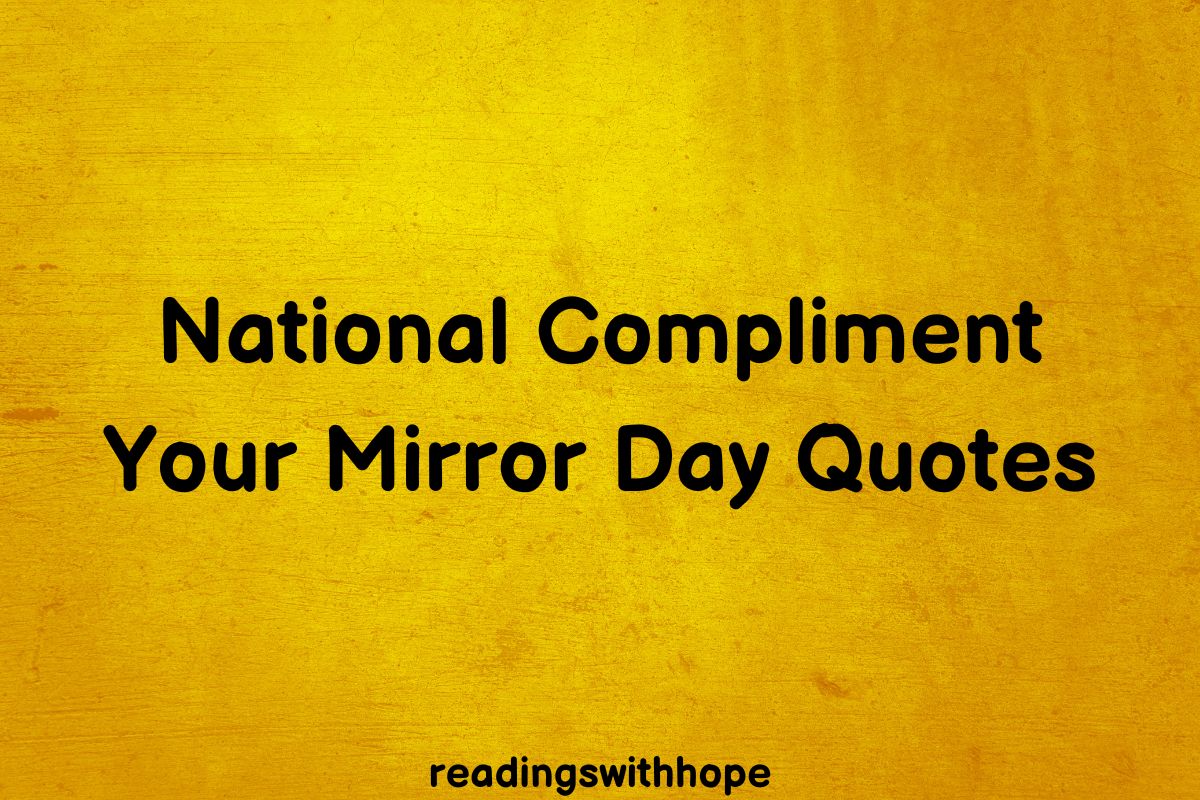 40 National Compliment Your Mirror Day Quotes, Messages and Wishes