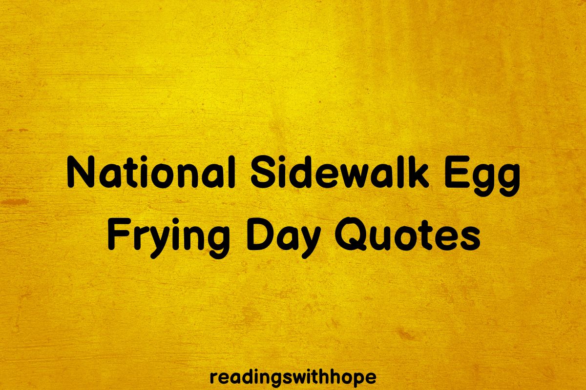 30 National Sidewalk Egg Frying Day Quotes and Messages
