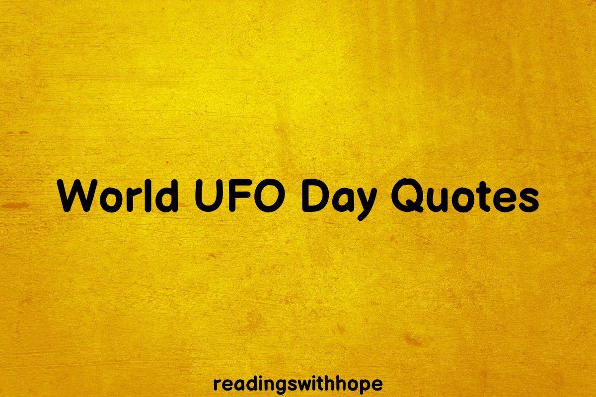 35 World UFO Day Quotes and Messages