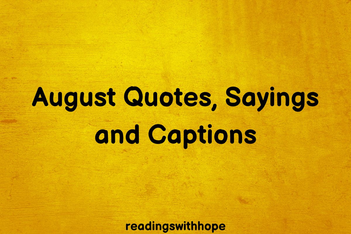 80 August Quotes, Sayings and Captions