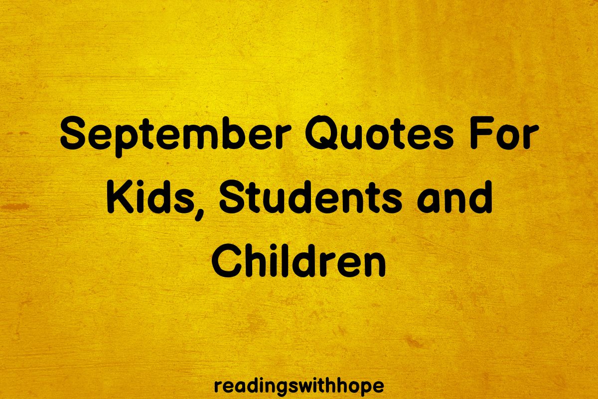 40 September Quotes For Kids, Students and Children