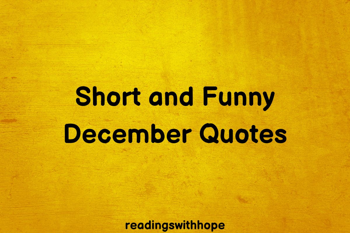 80 Short and Funny December Quotes