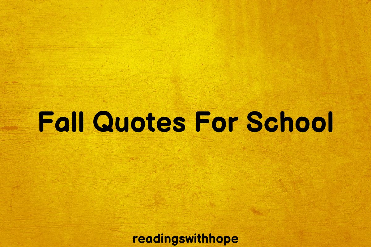 50 Fall Quotes For Students (Includes Inspirational and Funny Quotes)