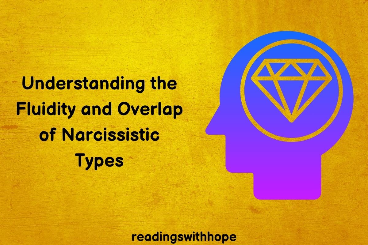 Understanding the Fluidity and Overlap of Narcissistic Types