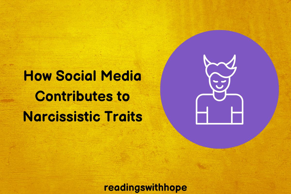 How Social Media Contributes to Narcissistic Traits