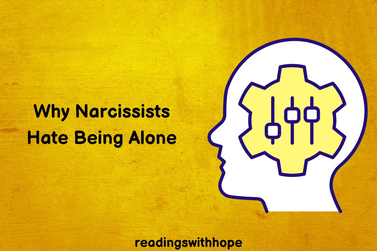 Why Narcissists Hate Being Alone