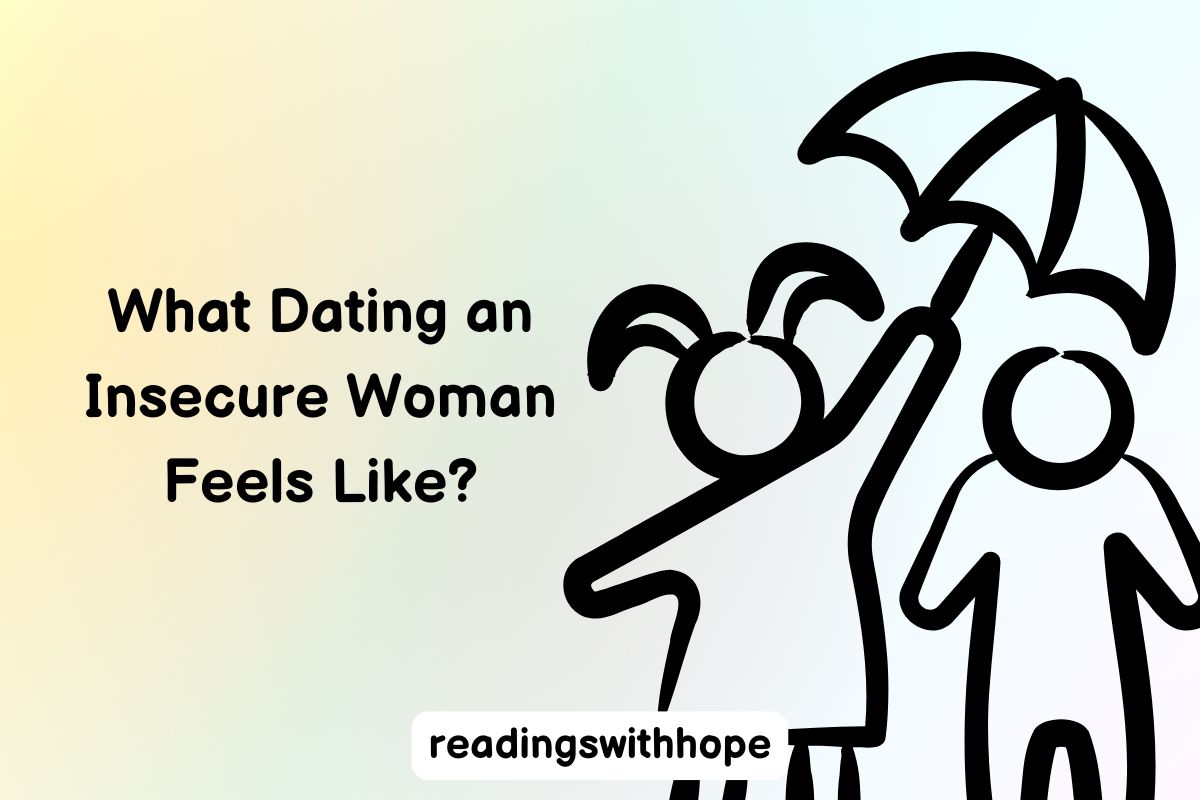 What Dating an Insecure Woman Feels Like