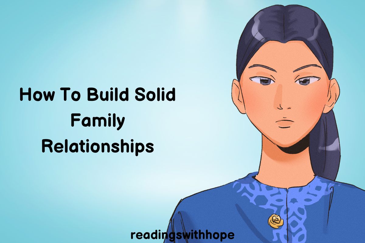 How To Build Solid Family Relationships