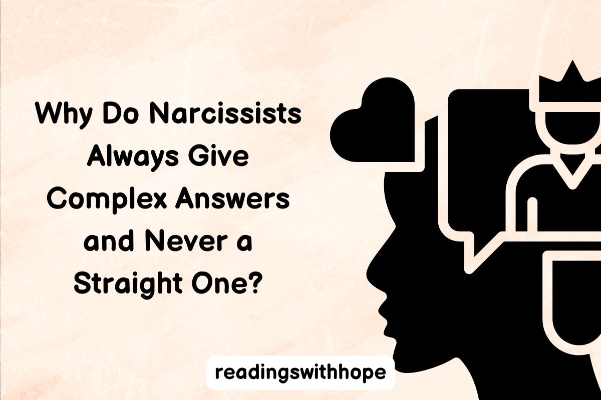 Why Do Narcissists Always Give Complex Answers and Never a Straight One?
