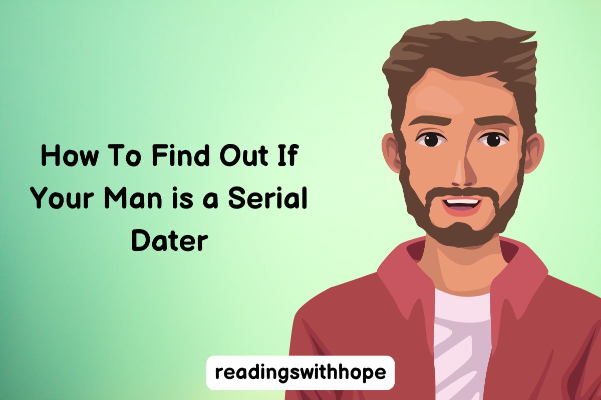 How To Find Out If Your Man is a Serial Dater