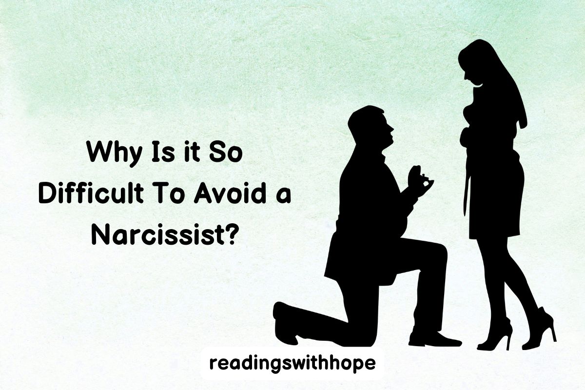 Why Is it So Difficult To Avoid a Narcissist?