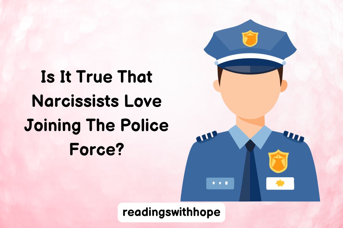 Is It True That Narcissists Love Joining The Police Force?