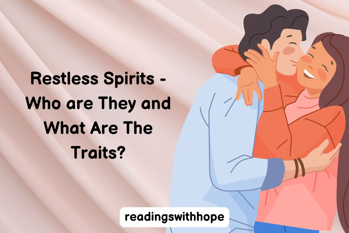 Restless Spirits - Who are They and What Are The Traits?
