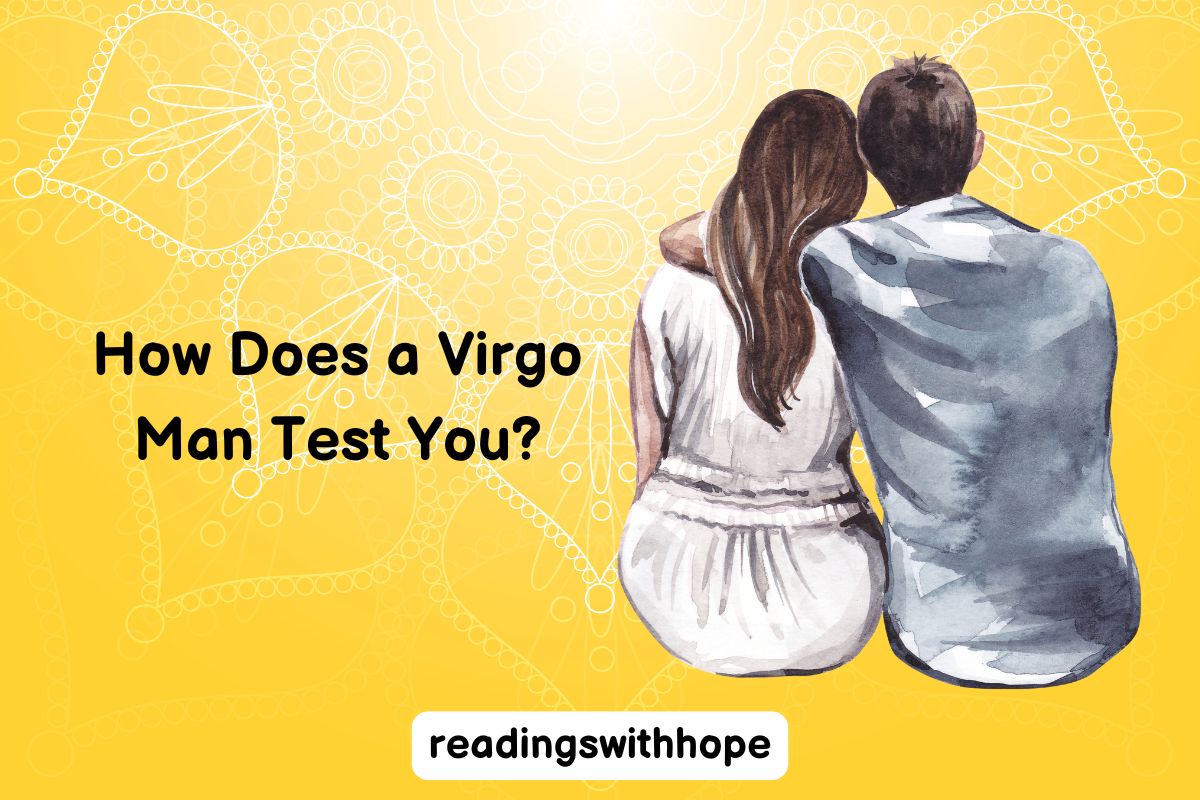 How Does a Virgo Man Test You?